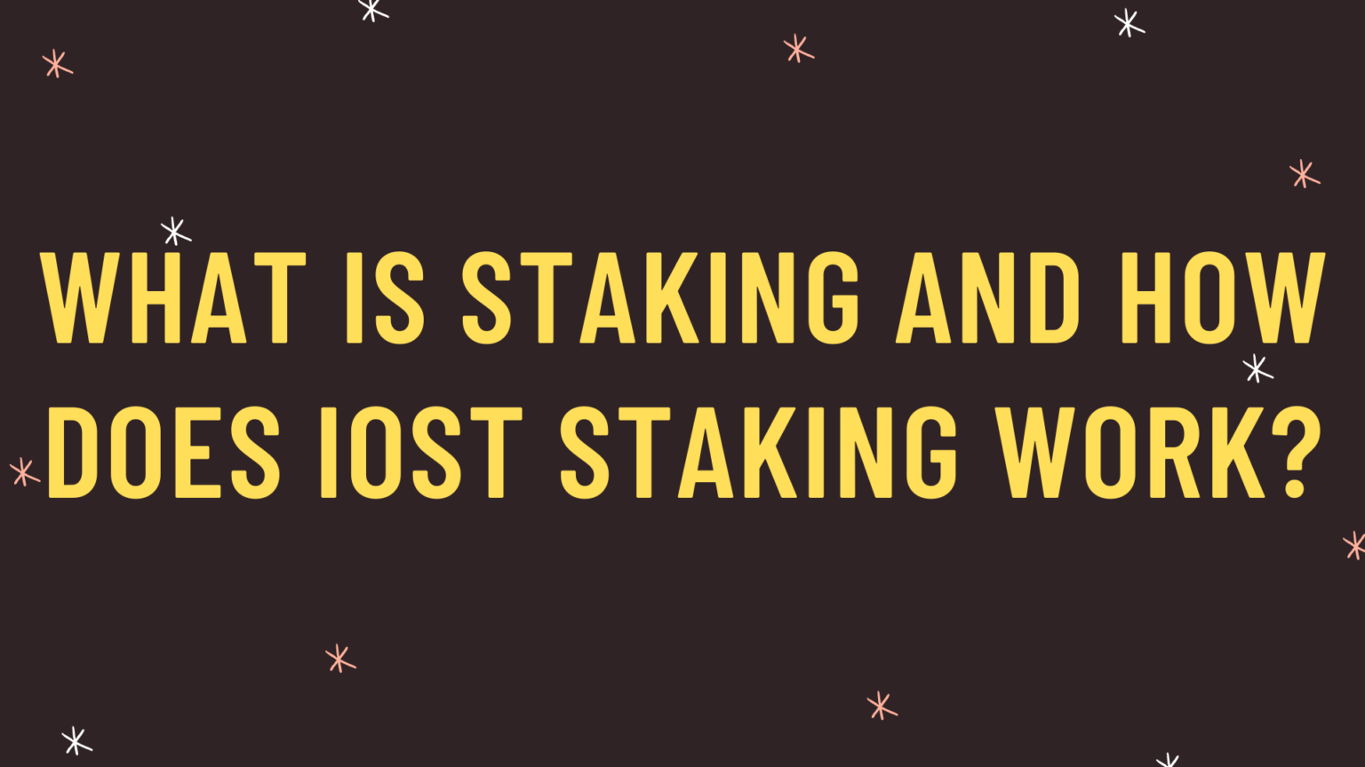What is staking and how does iost staking work? | Good Life